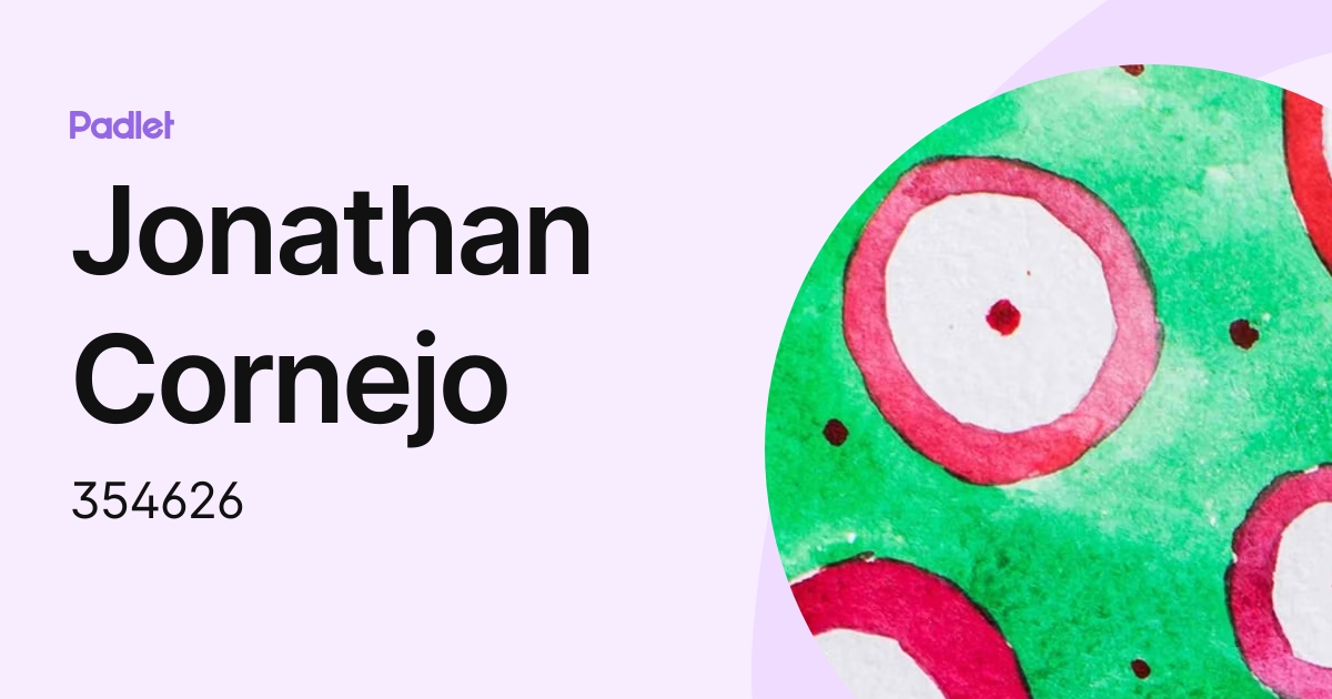 Jonathan Cornejo (354626) profile | Padlet