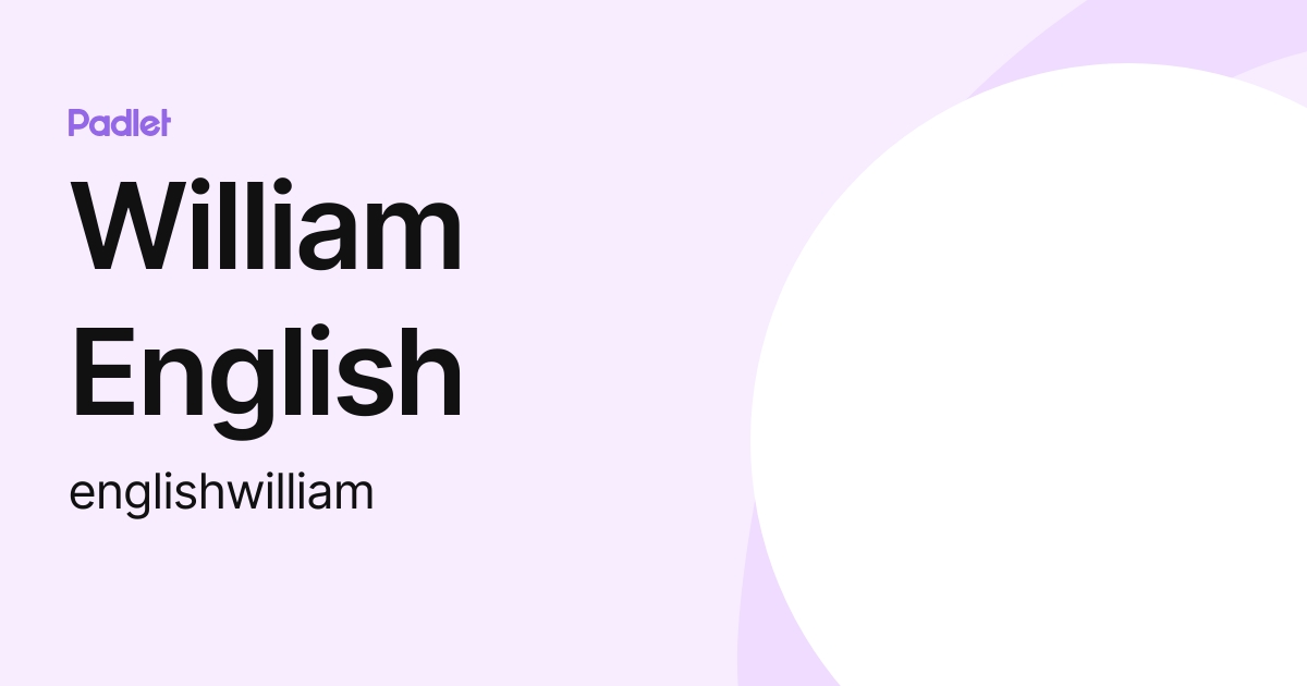 William English Englishwilliam Profile Padlet