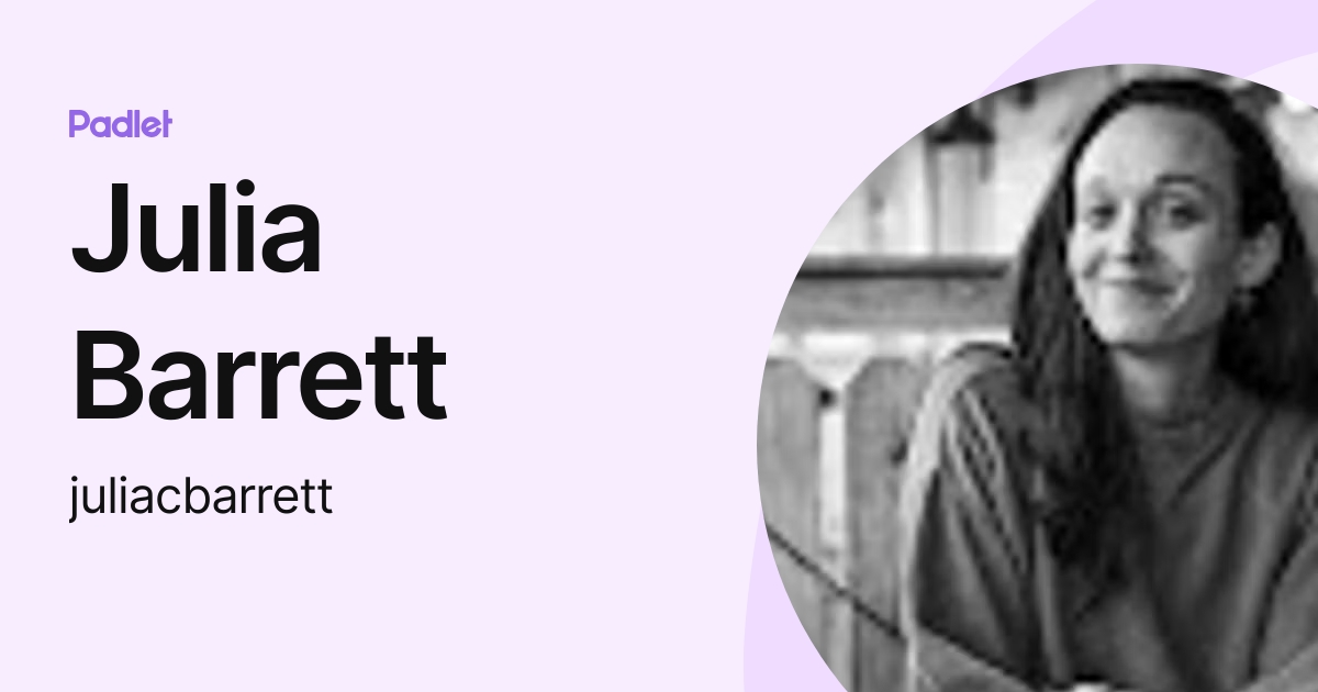 Julia Barrett (juliacbarrett) profile | Padlet