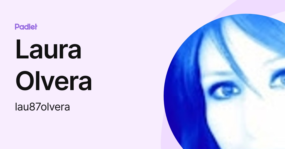 Laura Olvera (lau87olvera) profile | Padlet