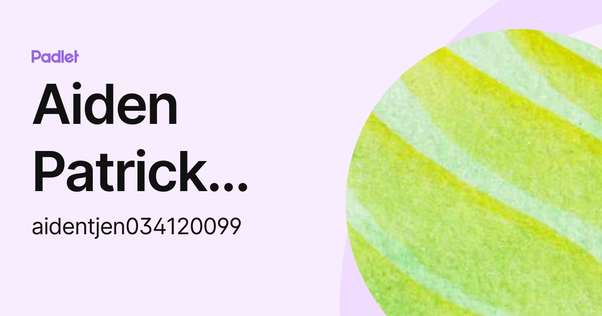 Aiden Patrick Tjen (aidentjen034120099) profile | Padlet