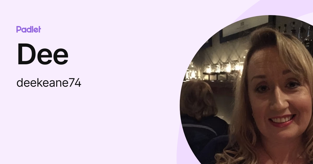 Dee (deekeane74) profile | Padlet