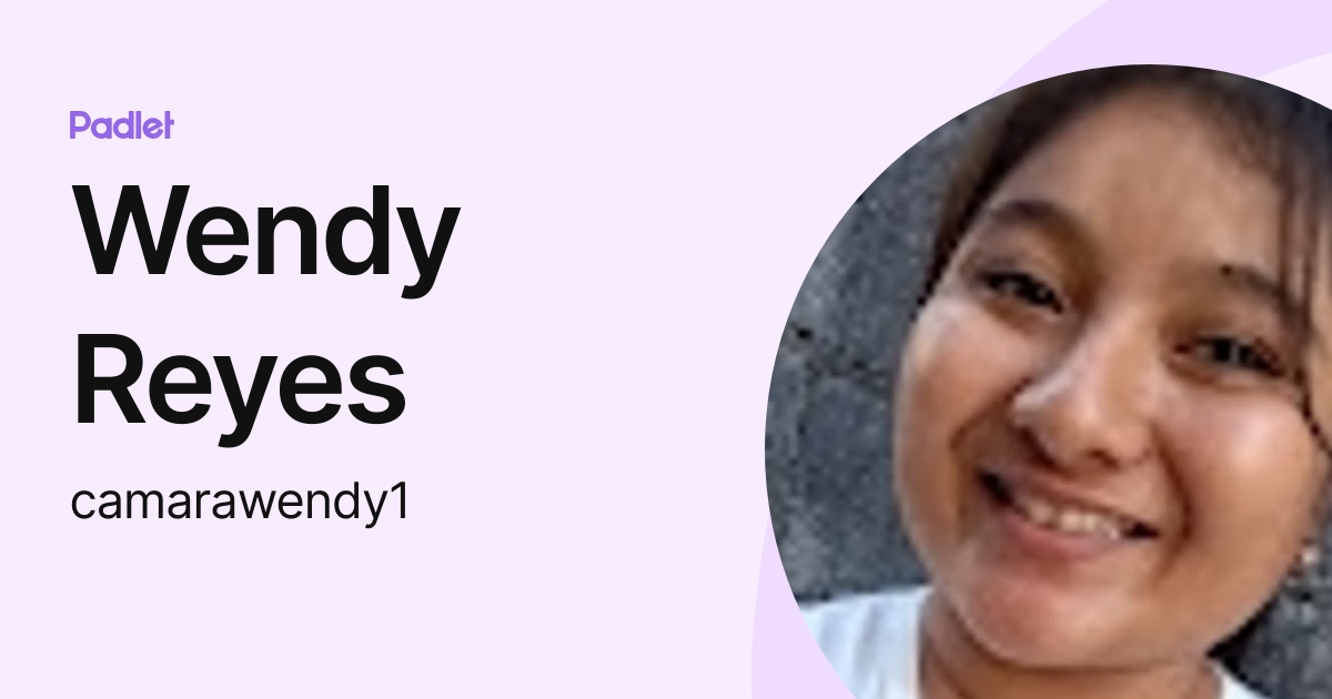 Wendy Reyes (camarawendy1) profile | Padlet