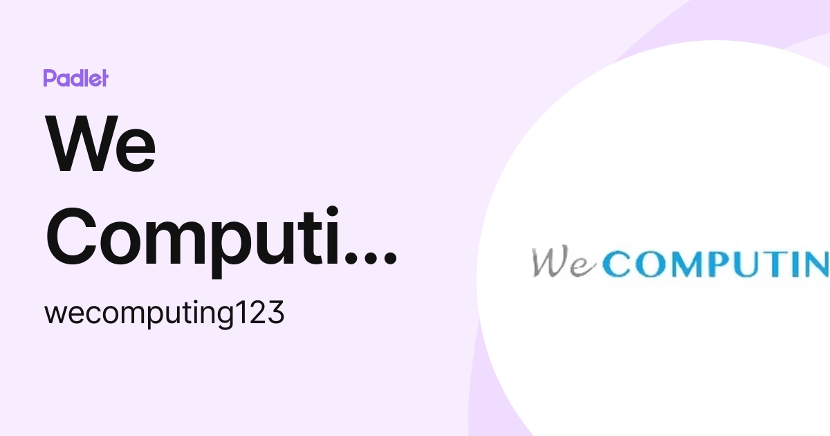 We Computing (wecomputing123) profile | Padlet