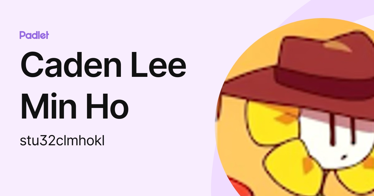 Caden Lee Min Ho (stu32clmhokl) profile | Padlet