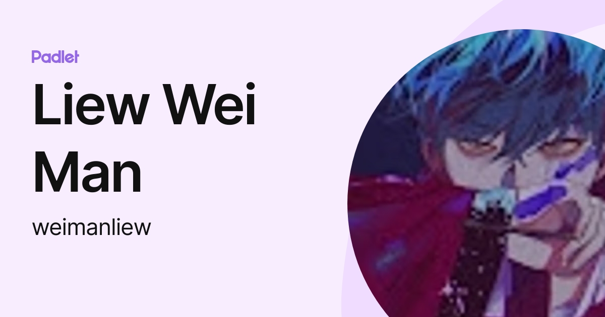 Liew Wei Man (weimanliew) profile | Padlet
