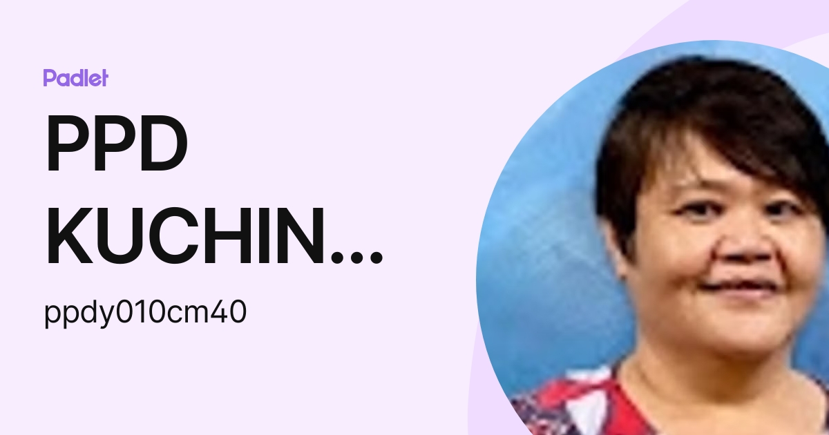 PPD KUCHING-CM40 Moe (ppdy010cm40) profile | Padlet