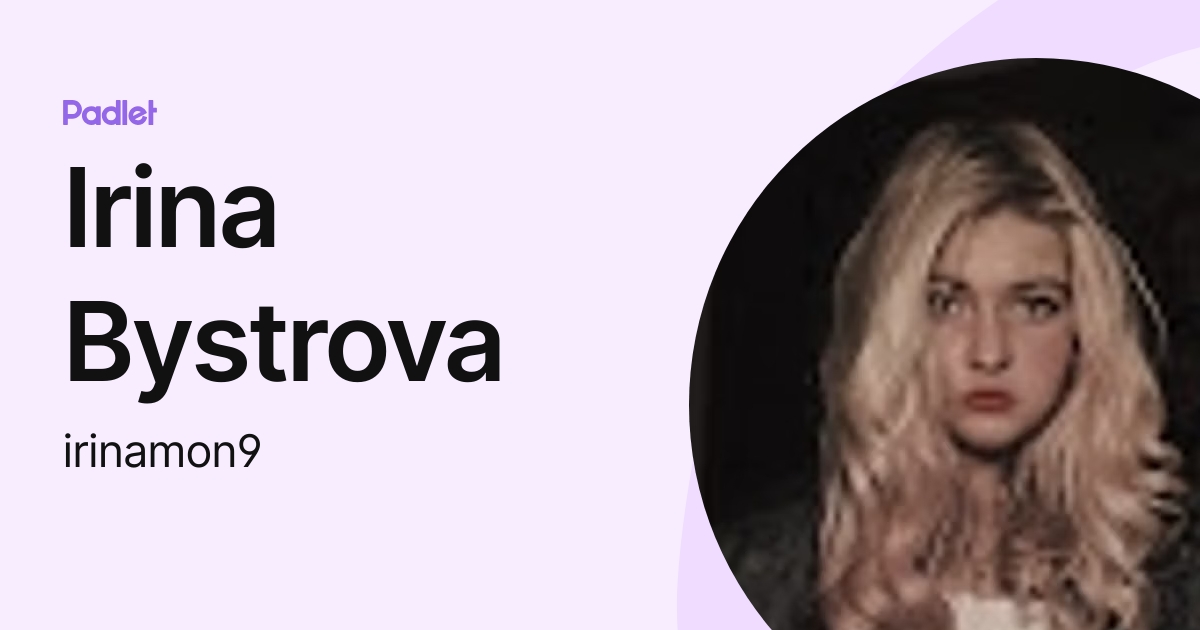 Irina Bystrova (irinamon9) profile | Padlet