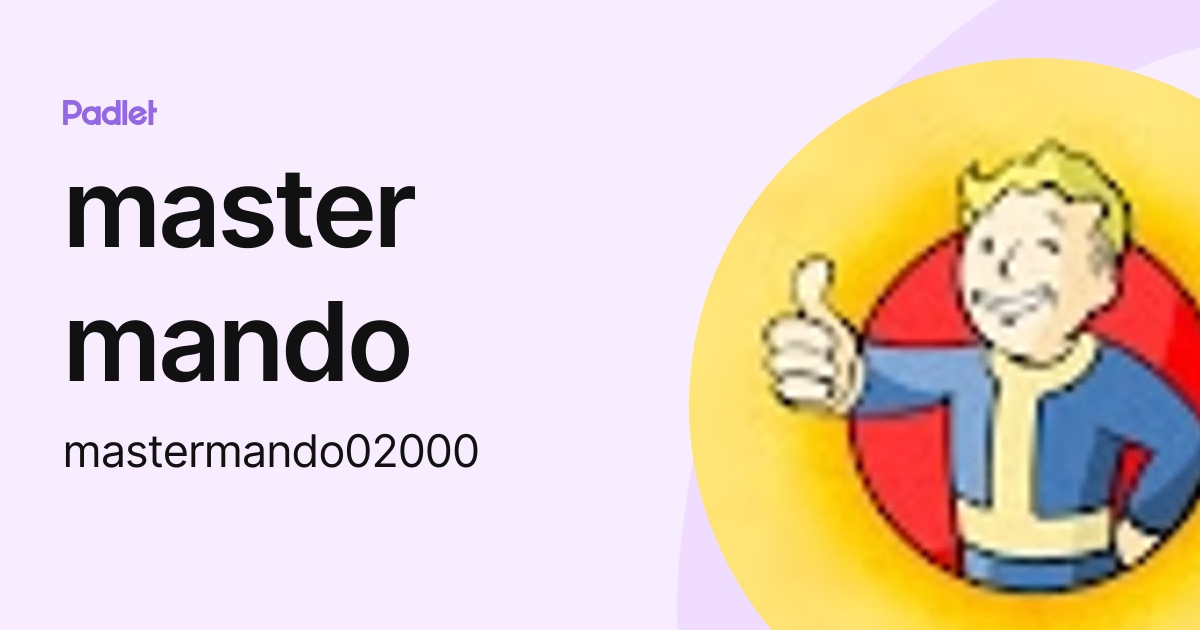 master mando (mastermando02000) profile | Padlet