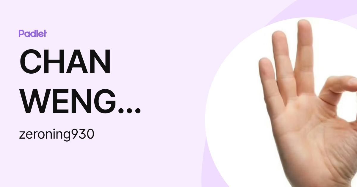 CHAN WENG TONG (Los) (zeroning930) profile | Padlet