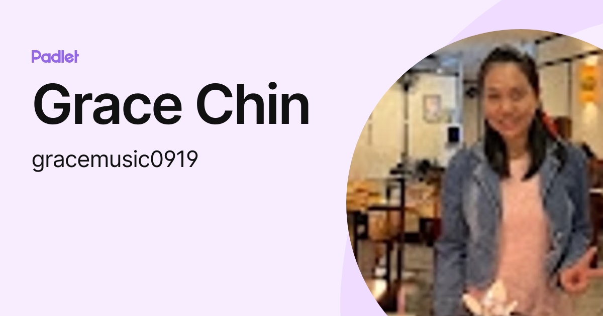 Grace Chin (gracemusic0919) profile | Padlet