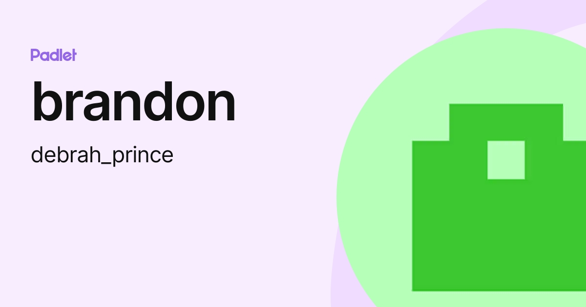 brandon (debrah_prince) profile | Padlet