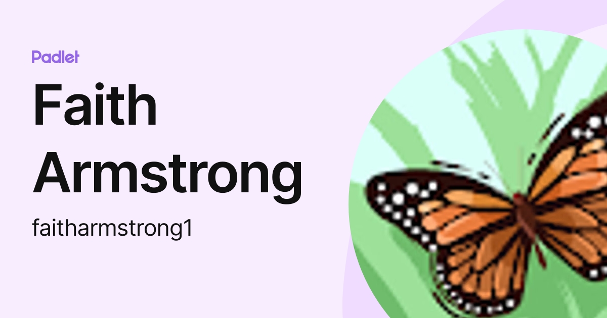 Faith Armstrong (faitharmstrong1) profile | Padlet