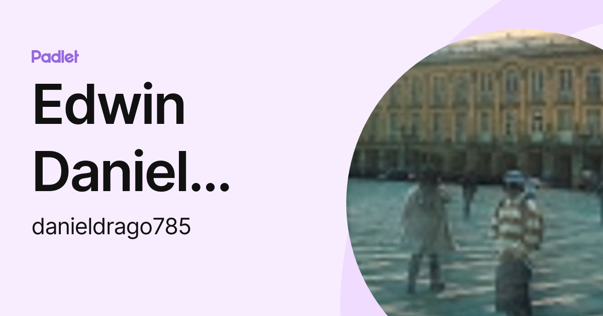 Edwin Daniel Pérez (danieldrago785) profile | Padlet