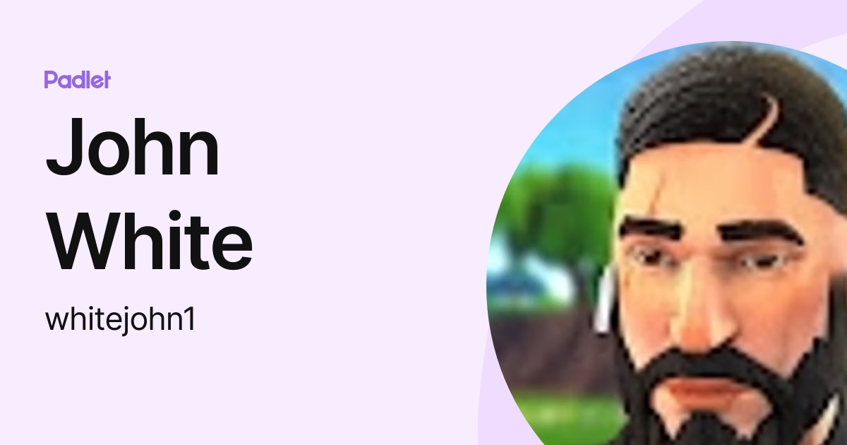 John White (whitejohn1) profile | Padlet