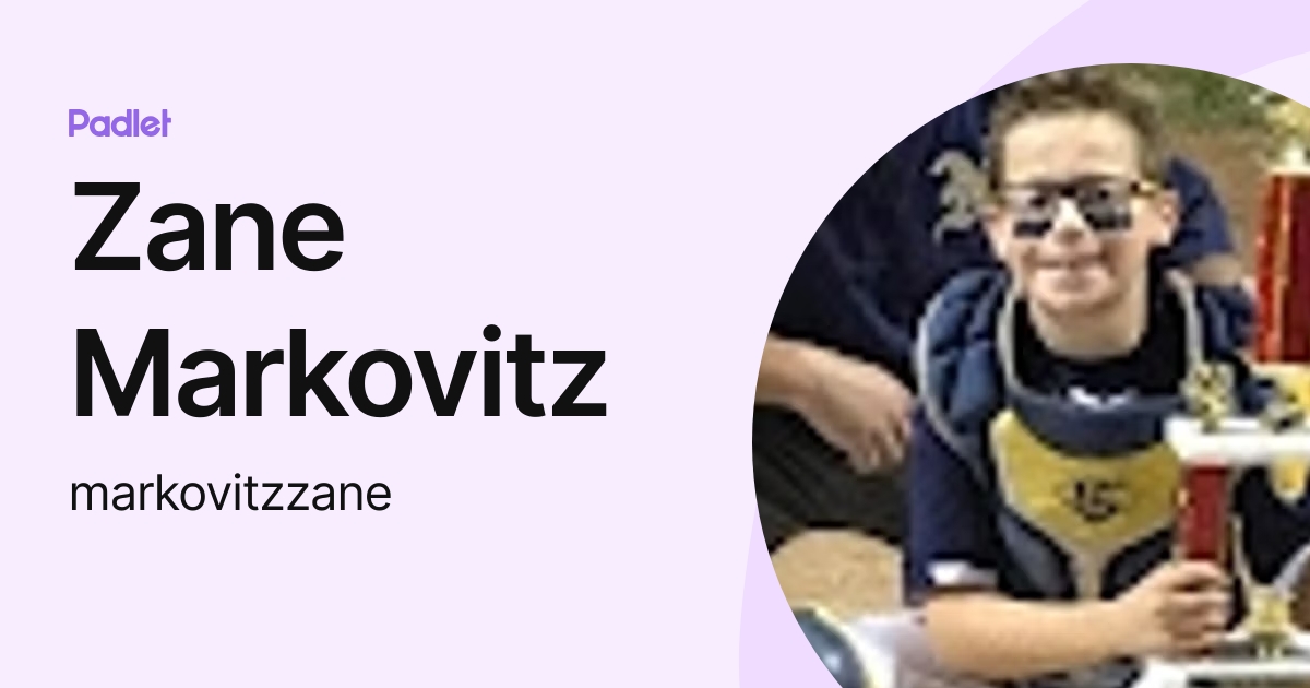 Zane Markovitz (markovitzzane) profile | Padlet