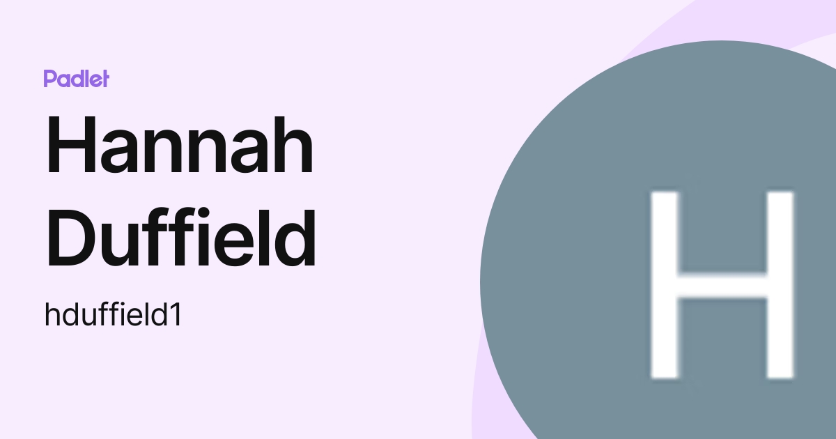 Hannah Duffield (hduffield1) profile | Padlet