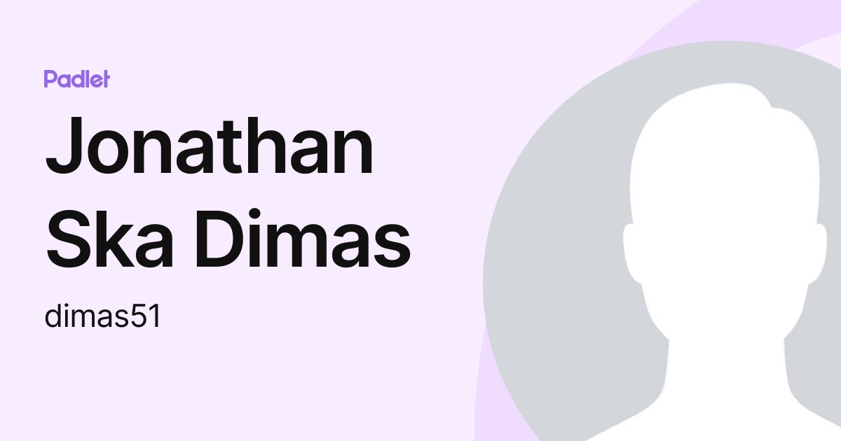 Jonathan Ska Dimas (dimas51) profile | Padlet