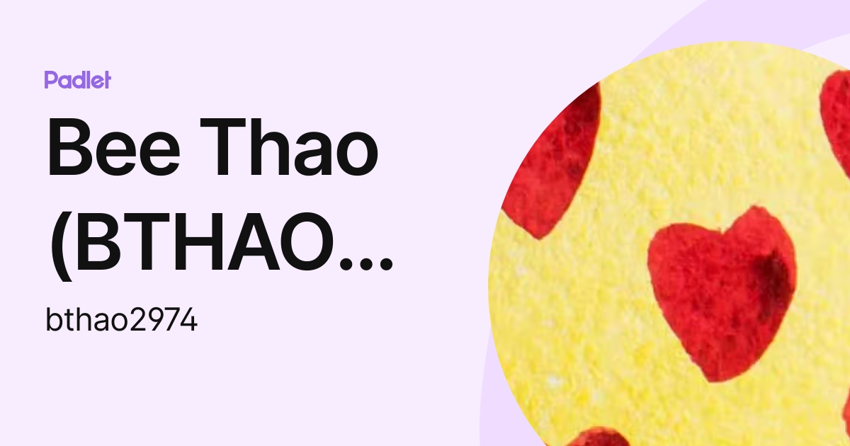 Bee Thao (BTHAO2974) (bthao2974) profile | Padlet