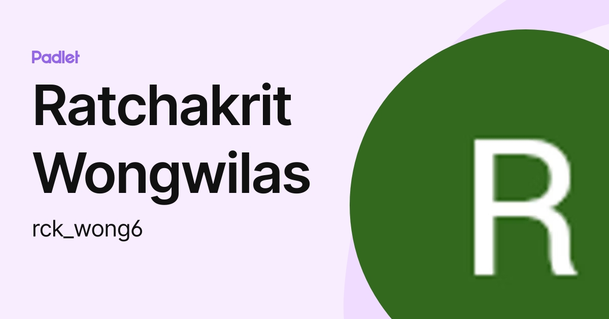 Ratchakrit Wongwilas (ratchakritw) profile | Padlet
