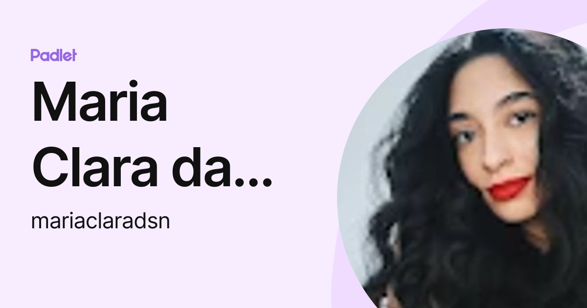 Maria Clara da Silva Nascimento (mariaclaradsn) profile | Padlet