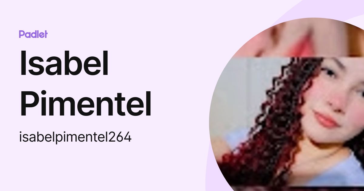 Isabel Pimentel (isabelpimentel264) profile | Padlet