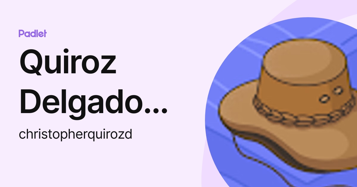 Quiroz Delgado Christopher Alexander (christopherquirozd) profile | Padlet