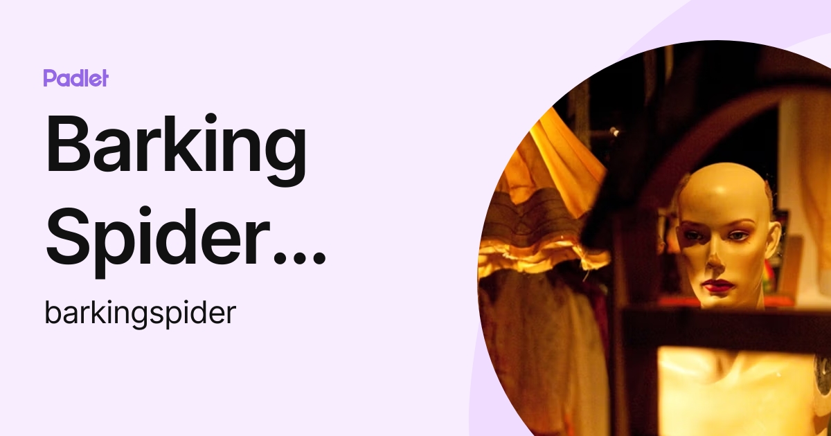 Barking Spider Visual Theatre (barkingspider) profile | Padlet