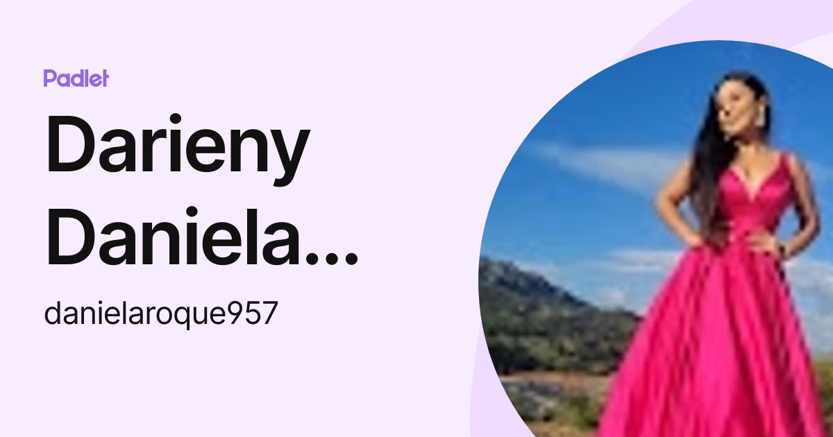 Darieny Daniela Roque Campos (danielaroque957) profile | Padlet