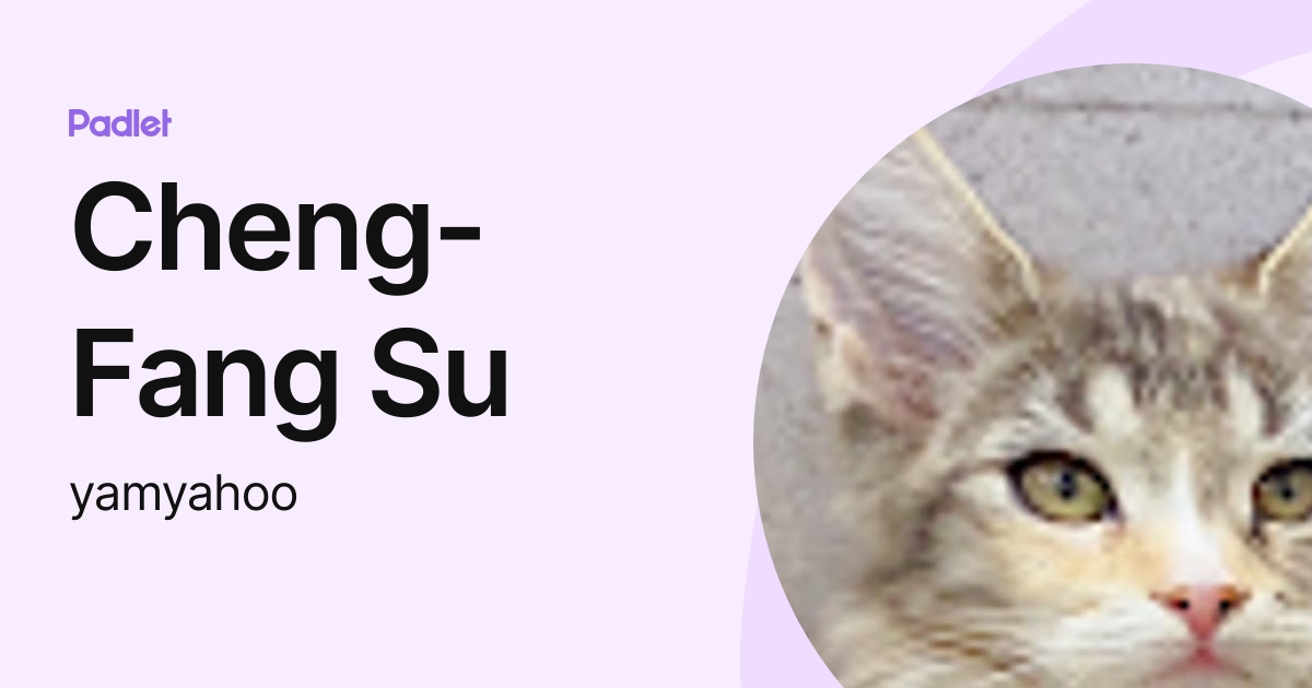 Cheng-Fang Su (yamyahoo) profile | Padlet