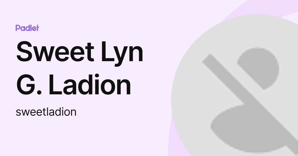 Sweet Lyn G. Ladion (sweetladion) profile | Padlet