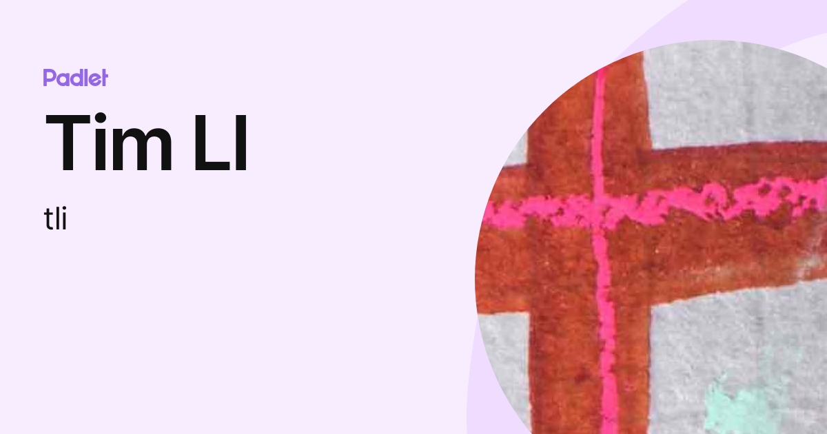 Tim LI (tli) profile | Padlet