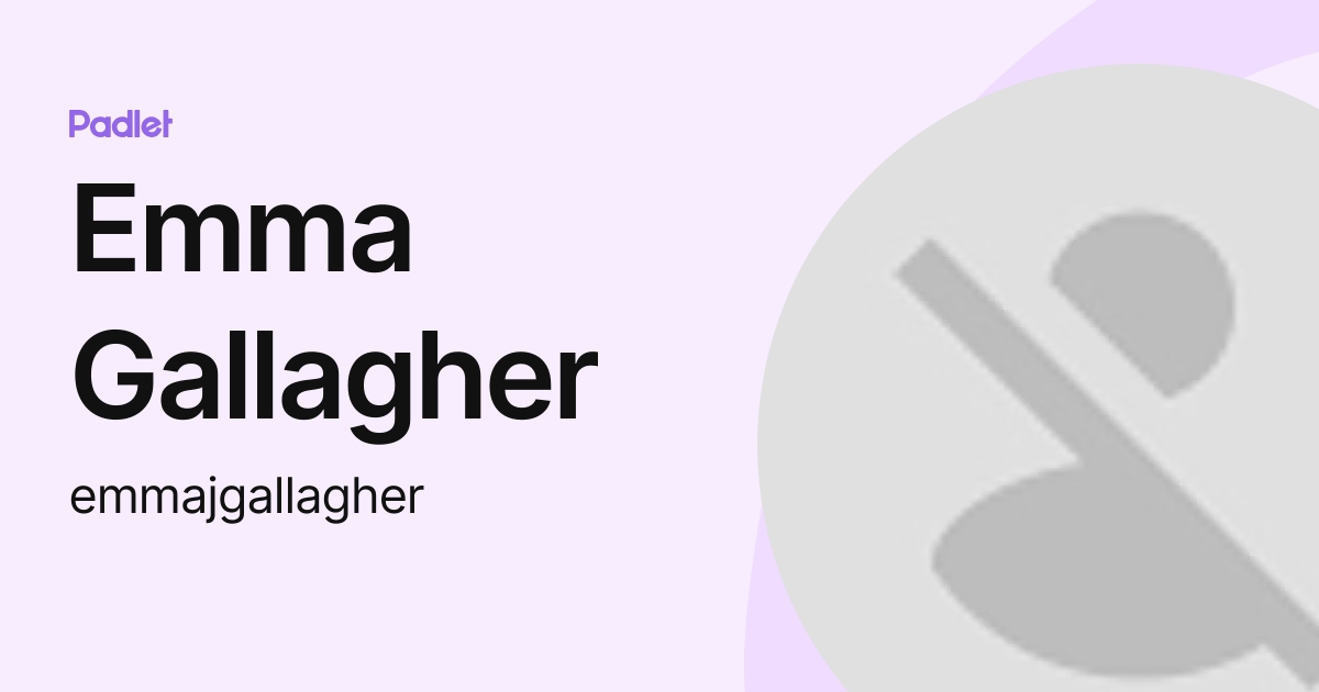 Emma Gallagher (emmajgallagher) profile | Padlet