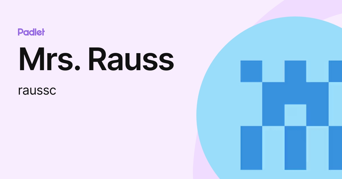 Mrs. Rauss (raussc) profile | Padlet