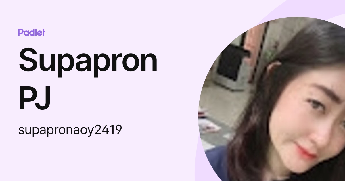 Supapron PJ (supapronaoy2419) profile | Padlet