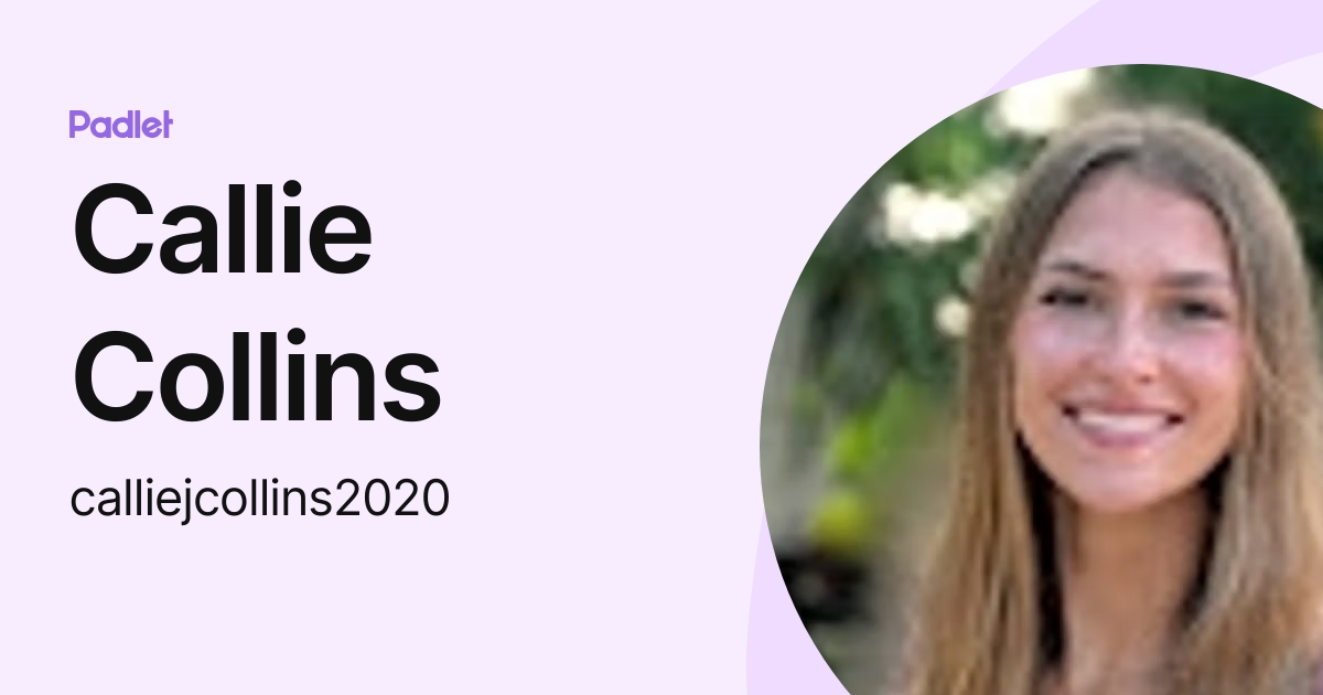 Callie Collins (calliejcollins2020) profile | Padlet