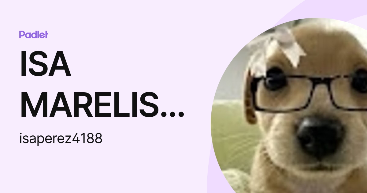ISA MARELIS PEREZ HUERTA (isaperez4188) profile | Padlet