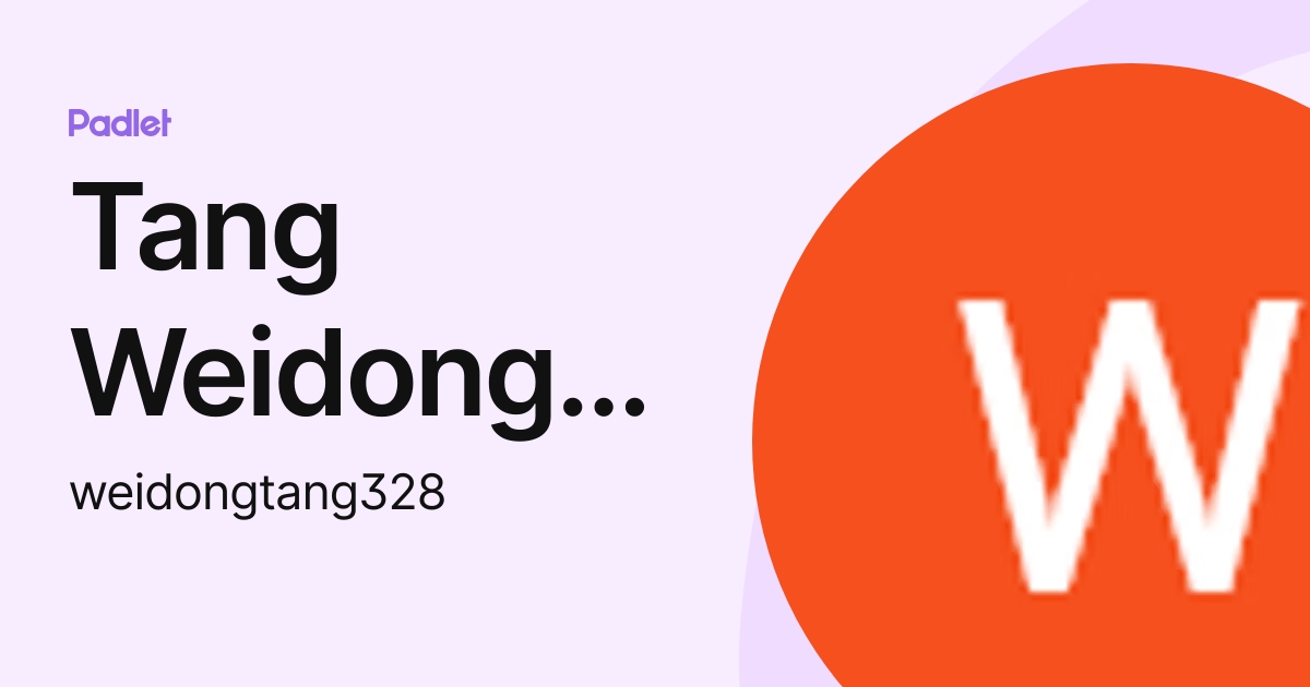 Tang Weidong(BEN) (weidongtang328) profile | Padlet