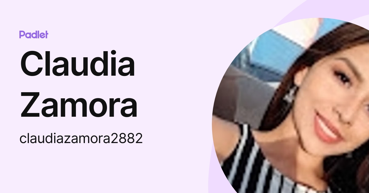 Claudia Zamora (claudiazamora2882) profile | Padlet