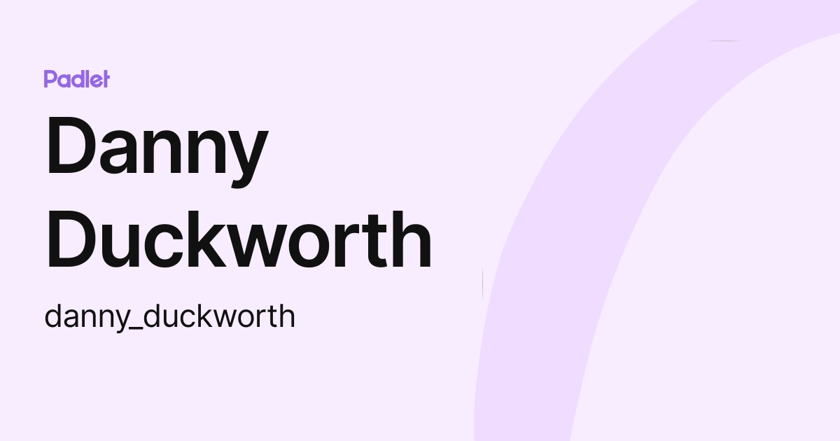 Danny Duckworth (danny_duckworth) profile | Padlet