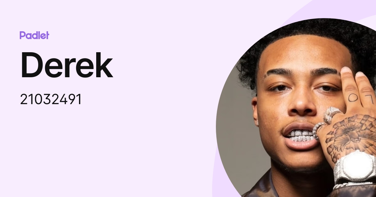 Derek (21032491) profile | Padlet