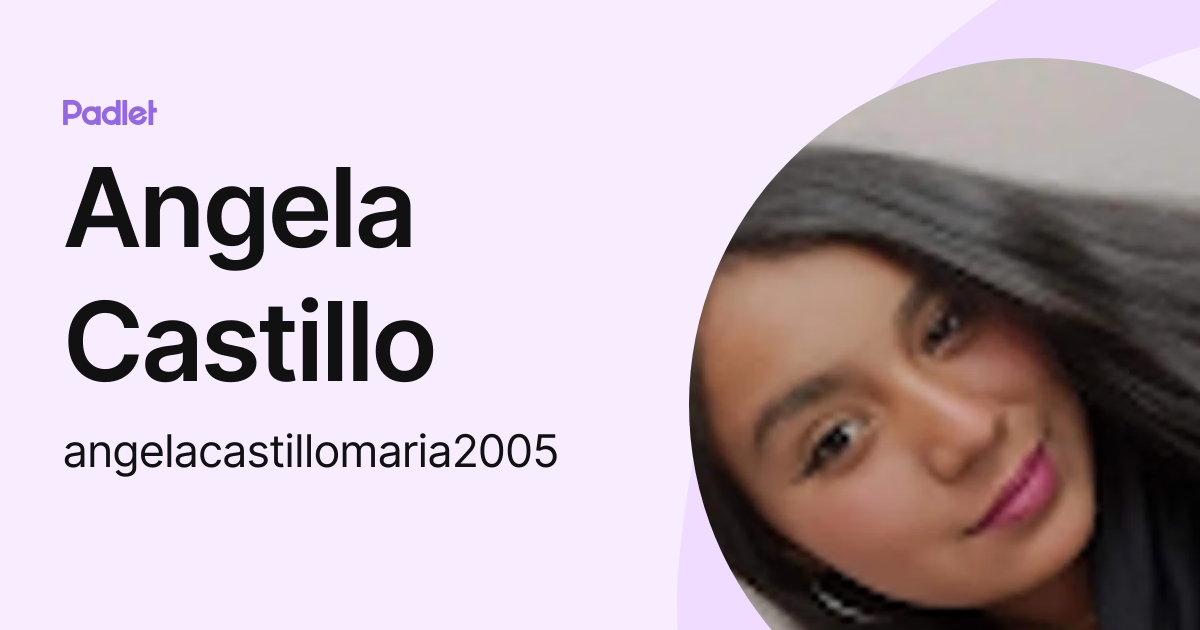Angela Castillo (angelacastillomaria2005) profile | Padlet