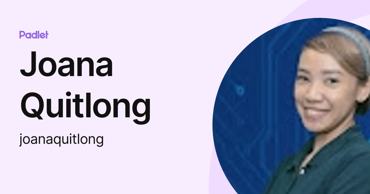 Joana Quitlong (joanaquitlong) profile | Padlet