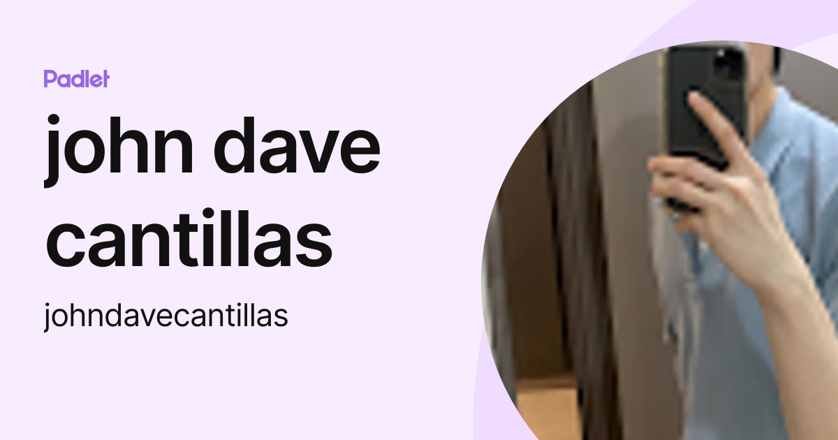 john dave cantillas (johndavecantillas) profile | Padlet