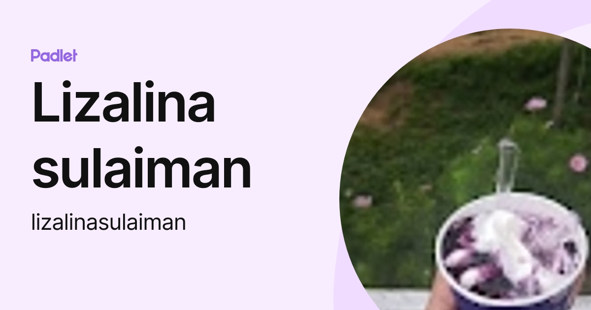 Lizalina sulaiman (lizalinasulaiman) profile | Padlet