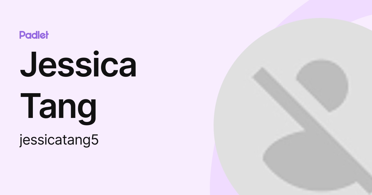 Jessica Tang (jessicatang5) profile | Padlet
