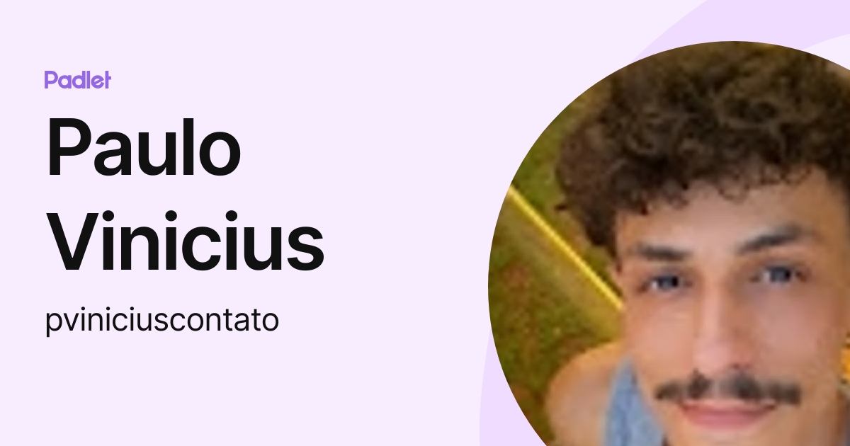 Paulo Vinicius (pviniciuscontato) profile | Padlet