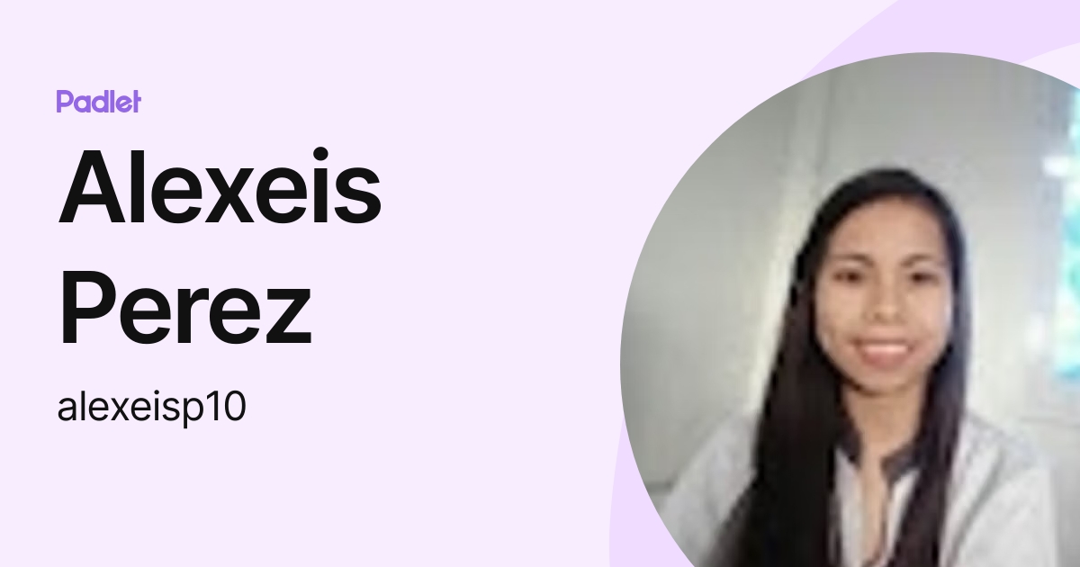 Alexeis Perez (alexeisp10) profile | Padlet