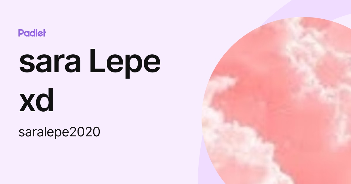 sara Lepe xd (saralepe2020) profile | Padlet