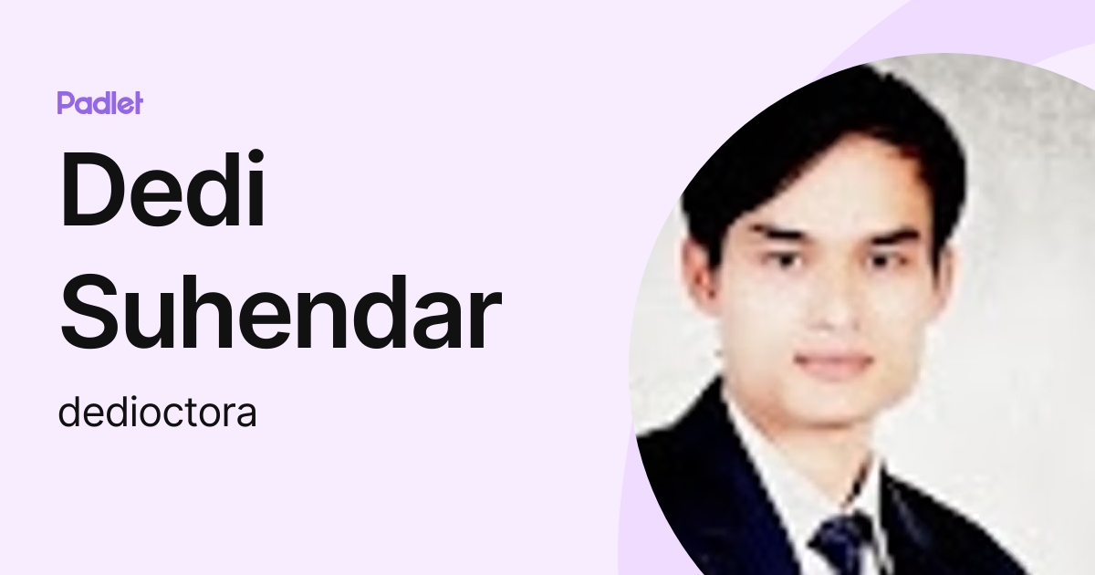 Dedi Suhendar (dedioctora) profile | Padlet